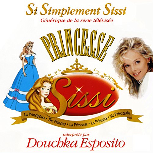 Si simplement Sissi (Générique original de la série télévisée) - Single : Douchka Esposito ...