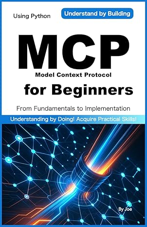 MCP（Model Context Protocol） for Beginners: From Fundamentals to Implementation with Python eBook ...
