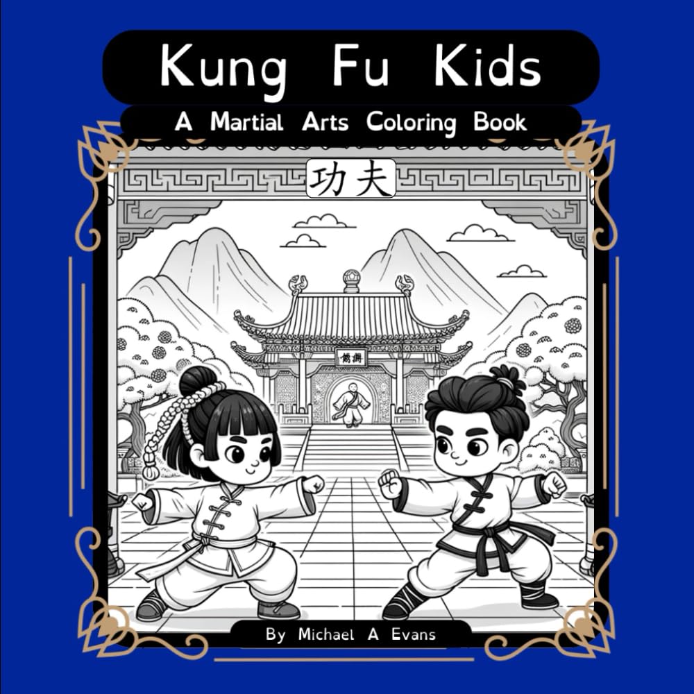 Kung Fu Kids: A Martial Arts Coloring Book: Evans, Michael A ...