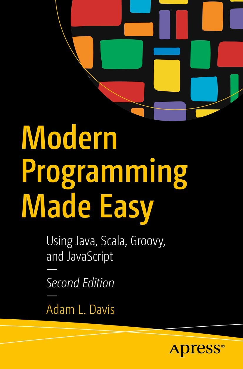 Modern Programming Made Easy Using Java Scala Groovy And Javascript Davis Adam L