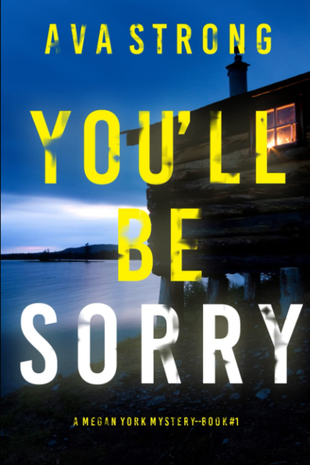 You’ll Be Sorry (A Megan York Suspense Thriller—Book One): Strong, Ava ...