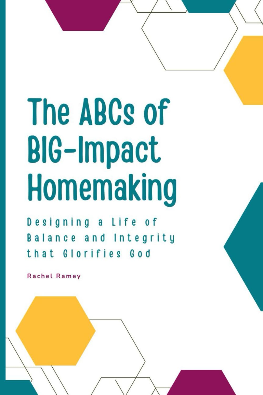 The ABCs of BIG-Impact Homemaking: Designing a Life of Balance and ...