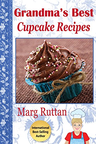 Grandma's Best Cupcake Recipes (Grandma's Best Recipes Book 10 ...