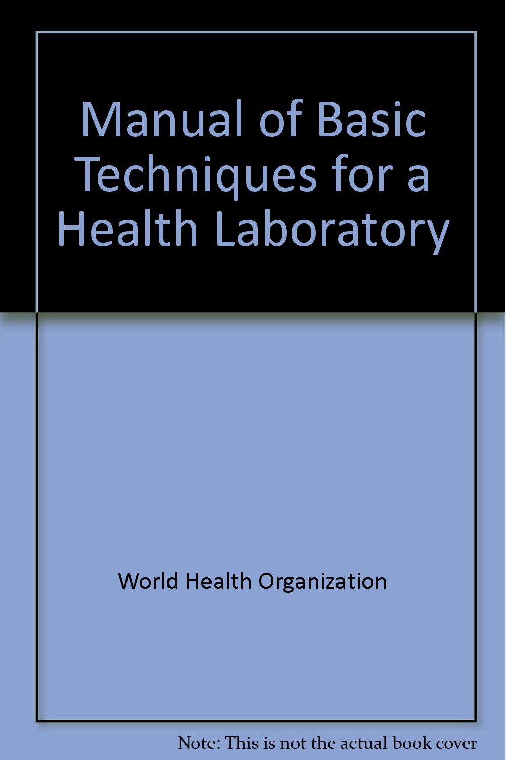 Amazon.com: Manual of Basic Techniques for a Health Laboratory ...
