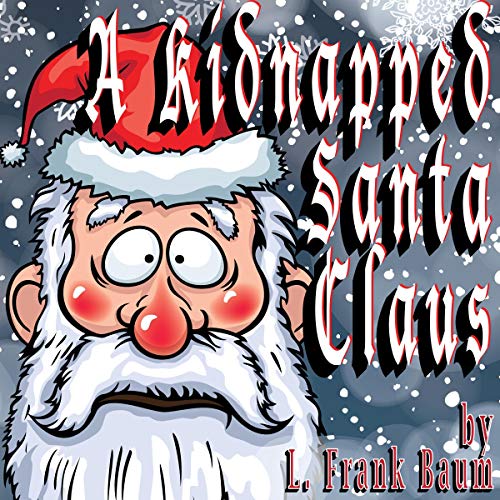 A Kidnapped Santa Claus [Classic Tales Edition] (Audio Download): L ...