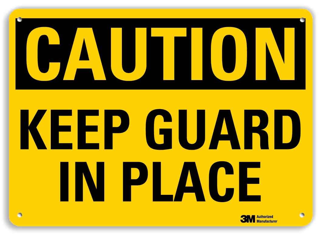 SmartSign “Caution - Keep Guard in Place” Sign | 10" x 14" 3M ...