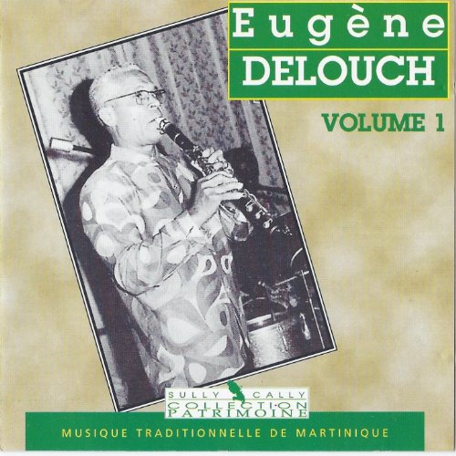 Écouter Eugène Delouche, vol. 1 : Musique traditionnelle de la ...