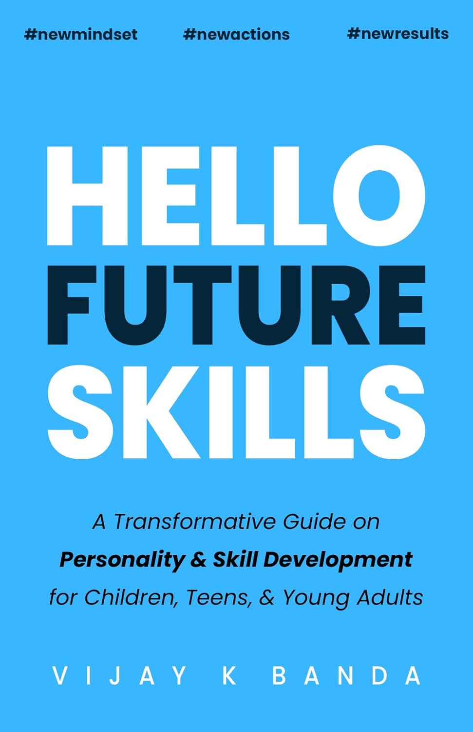 Hello Future Skills: A Transformative Guide on Personality and Skill ...