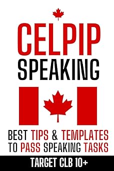 CELPIP Speaking Practice Book: 100 Tips & Templates for Speaking Tasks ...