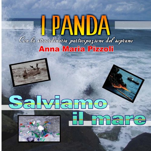 Amazon Music - I Panda, Anna Maria PizzoliのSalviamo il mare - Amazon.co.jp