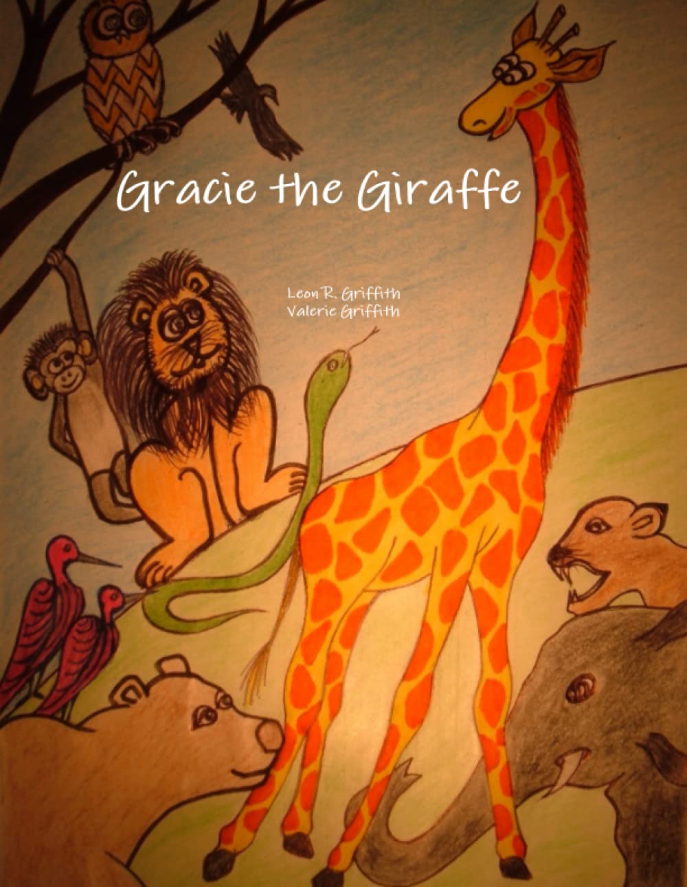 Gracie the Giraffe: Griffith, Leon R., Griffith, Valerie: 9781447531722 ...