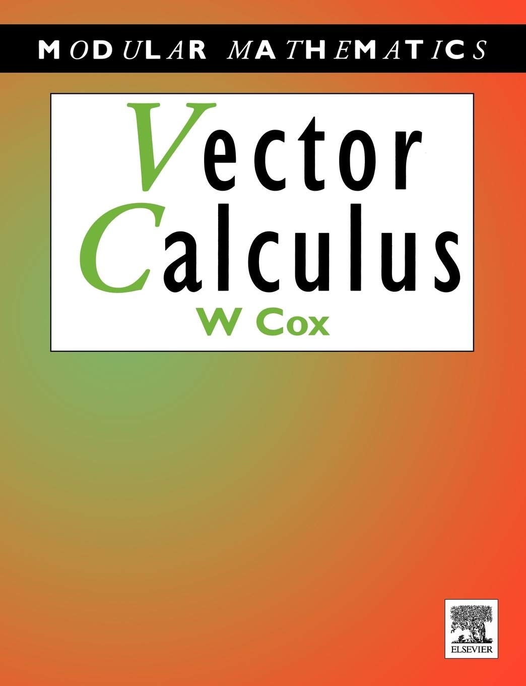 Vector Calculus (Modular Mathematics Ser): Cox, William: 9780340677414 ...