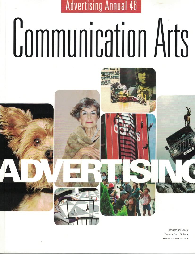 Communication Arts Advertising Annual 46 DECEMBER 2005 VOLUME 47 NUMBER ...