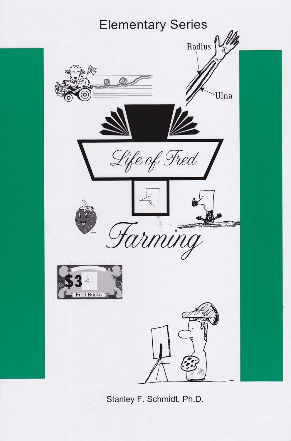 Life of Fred-Farming: Stanley F. Schmidt. Ph.D.: 9780979107290: Amazon ...