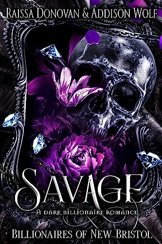Savage: A Dark Billionaire Romance: Billionaires of New Bristol eBook : Donovan, Raissa, Wolf ...