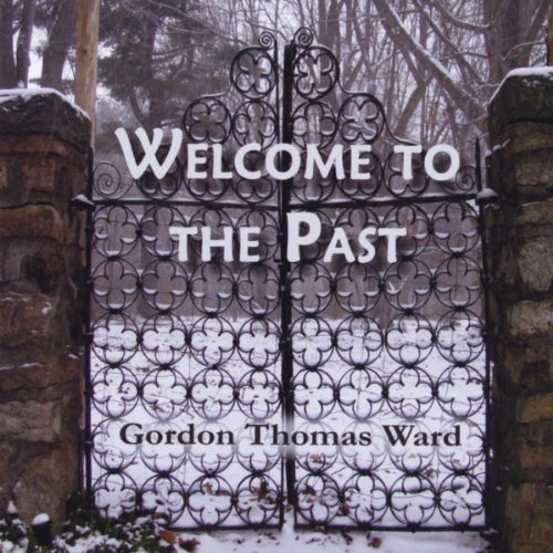 Play Welcome to the Past by Gordon Thomas Ward on Amazon Music