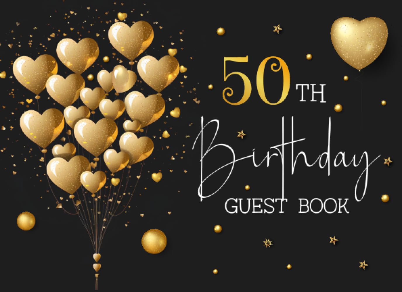 50th Birthday Guest Book: 50 Year Old Black & Gold Party Sign In Book ...