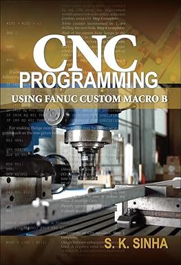 CNC Programming using Fanuc Custom Macro B: Sinha, S.K: 9780071713320: Amazon.com: Books