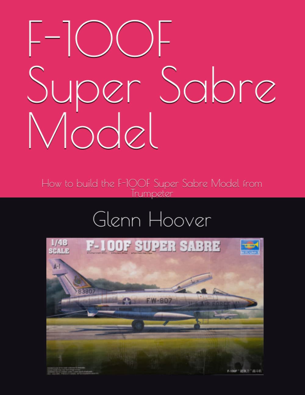 Buy F-100F Super Sabre Model: How to build the F-100F Super Sabre Model ...