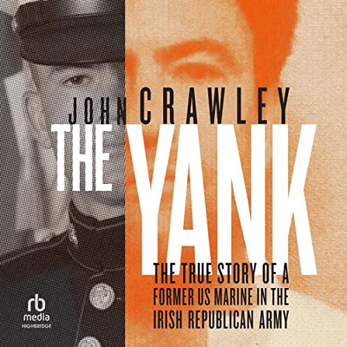 Amazon.com: The Yank: The True Story of a Former US Marine in the Irish ...