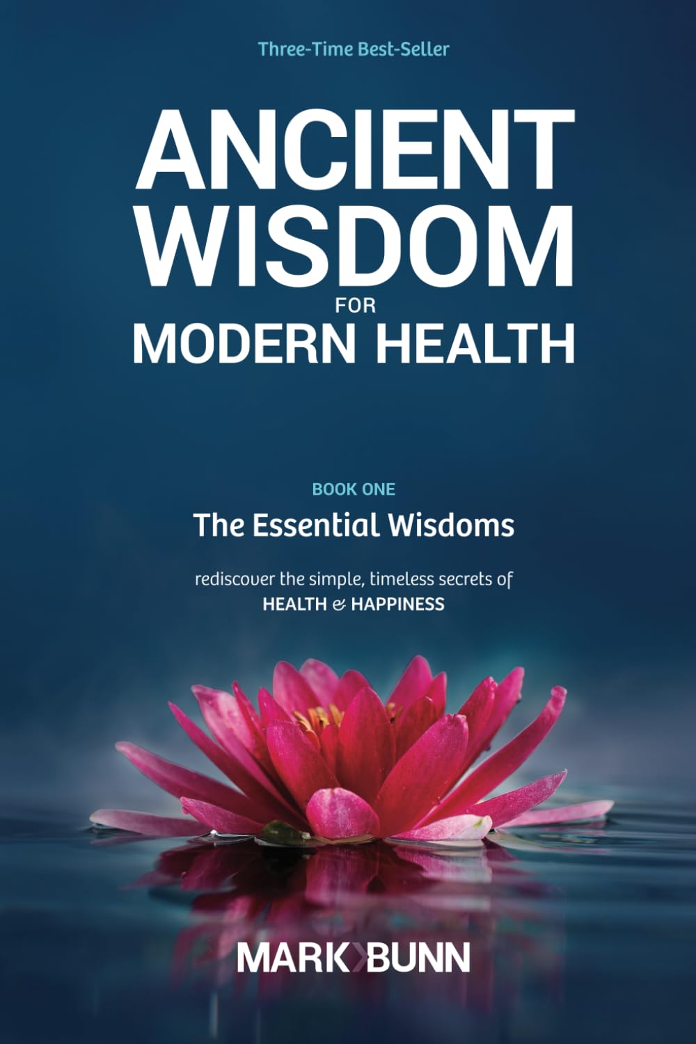 Ancient Wisdom for Modern Health - Book 1: The Essential Wisdoms ...