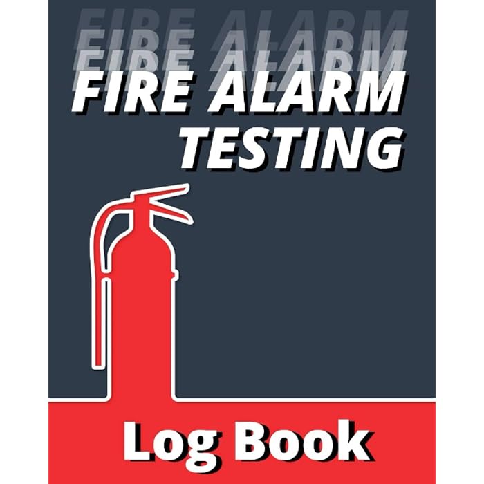 Buy Fire Alarm Testing Log Book: Fire Incident & Prevention Log Book ...