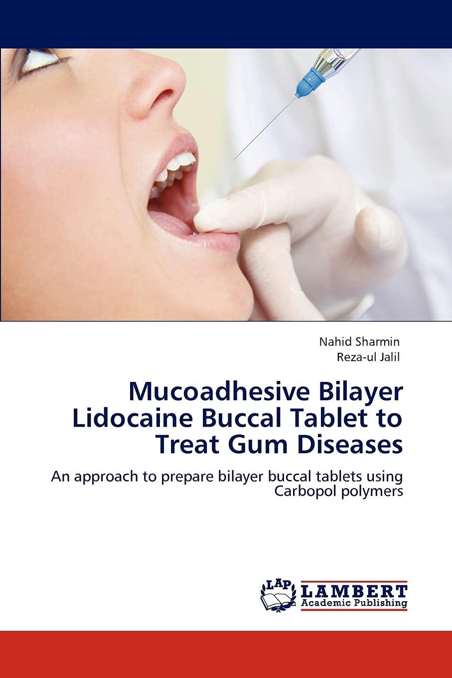 Mucoadhesive Bilayer Lidocaine Buccal Tablet to Treat Gum Diseases: An ...