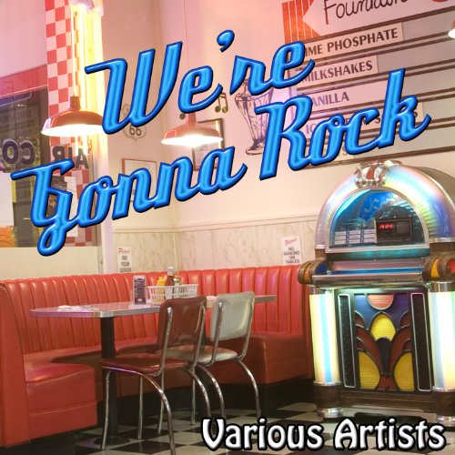 Amazon.co.jp: We're Gonna Rock : ヴァリアス・アーティスト: デジタルミュージック