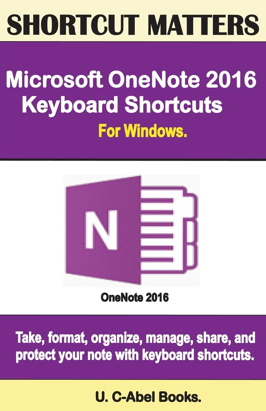 Microsoft OneNote 2016 Keyboard Shortcuts For Windows : Books, U C ...