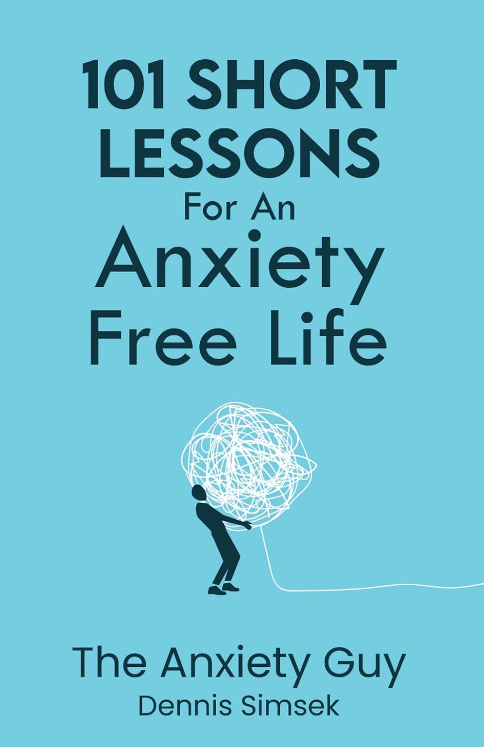 Amazon.com: 101 Short Lessons For An Anxiety Free Life: 9781777129187 ...