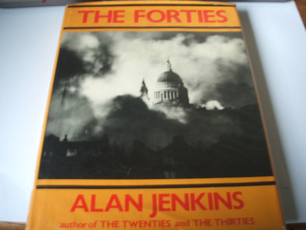 The Forties: Jenkins, Alan: 9780876632925: Amazon.com: Books