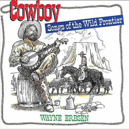 Amazon.com: Cowboy Songs of the Wild Frontier : Wayne Erbsen: Digital Music