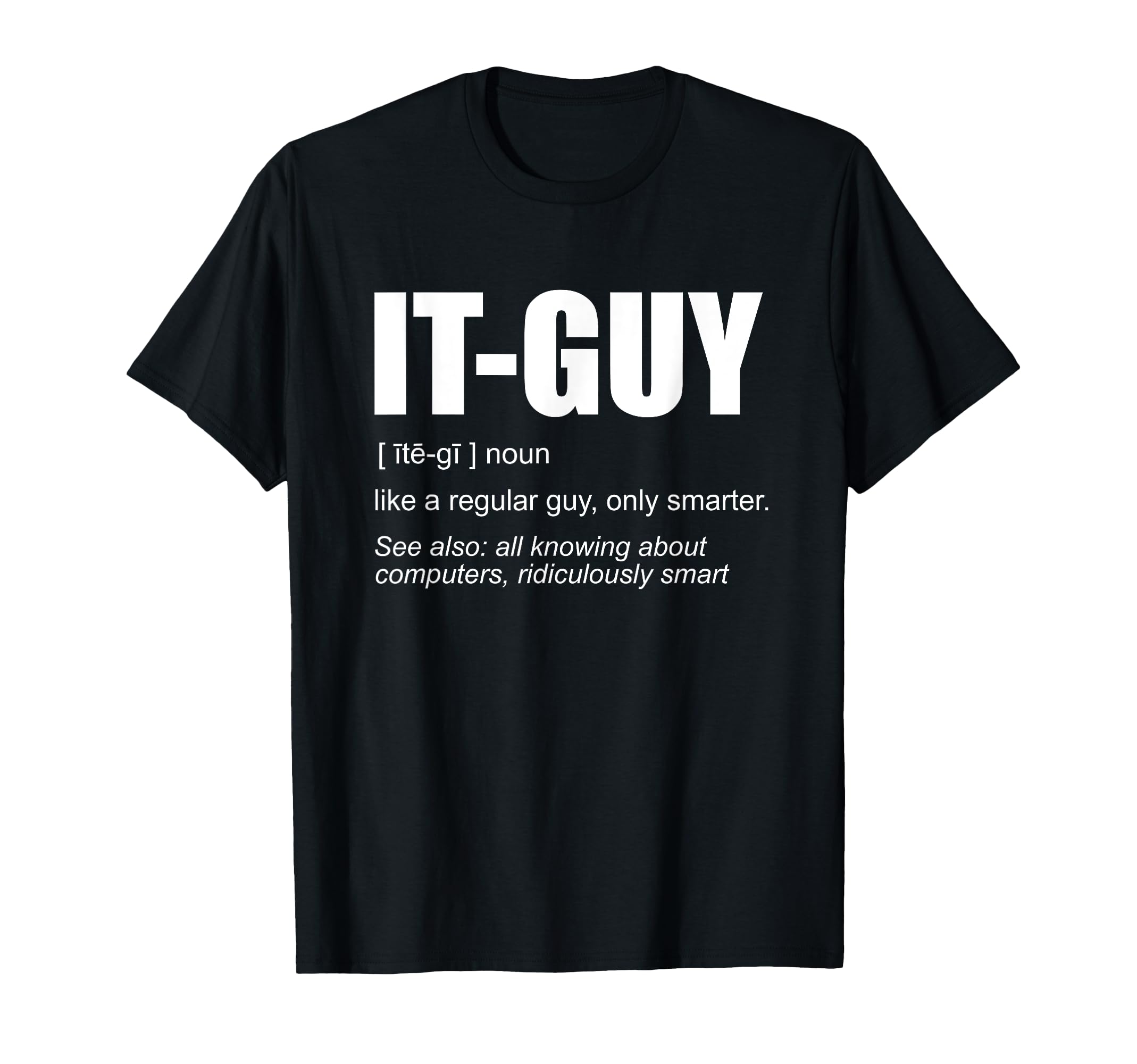 Amazon.com: IT-Guy Tech-Support Sysadmin computer T-Shirt : Clothing ...