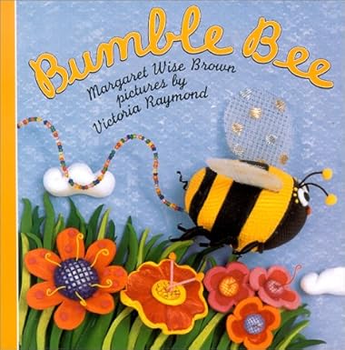 Amazon.com: Bumble Bee: 9780694017492: Brown, Margaret Wise, Raymond ...