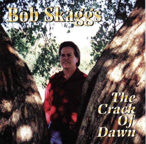 Bob Skaggs - The Crack of Dawn - Amazon.com Music