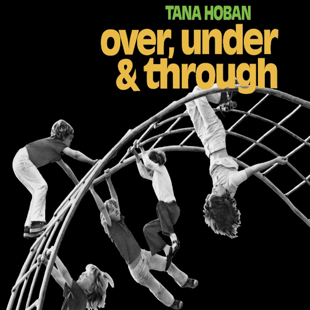 Over, Under and Through by Hoban, Tana