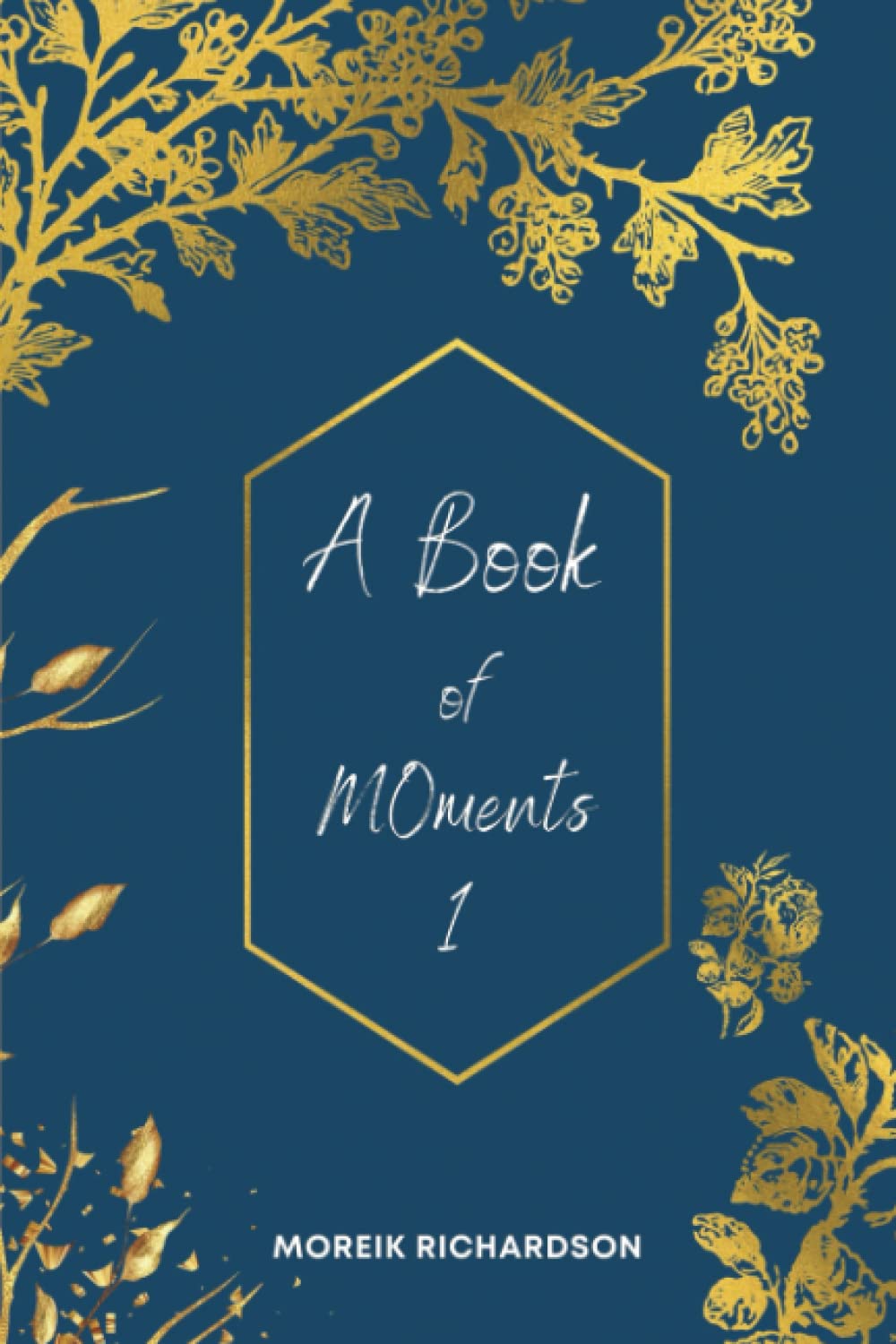 Book Of MOments: Richardson, Mr Moreik: 9798838730244: Amazon.com: Books