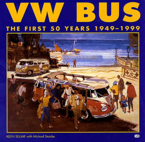VW Bus: The First 50 Years 1949-1999: Keith Seume: 9781901432268 ...