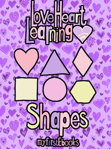 Love Heart Learning – Shapes (Children's Book Age 0-5) (My First EBooks ...
