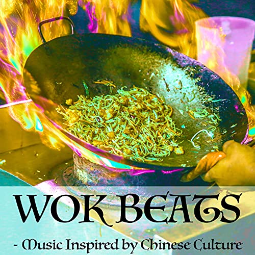 Wok Beats - Music Inspired by Chinese Culture de Golden Dragon, Bamboo ...