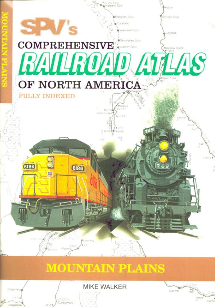 SPV's Comprehensive Railroad Atlas of North America: Mountain Plains ...