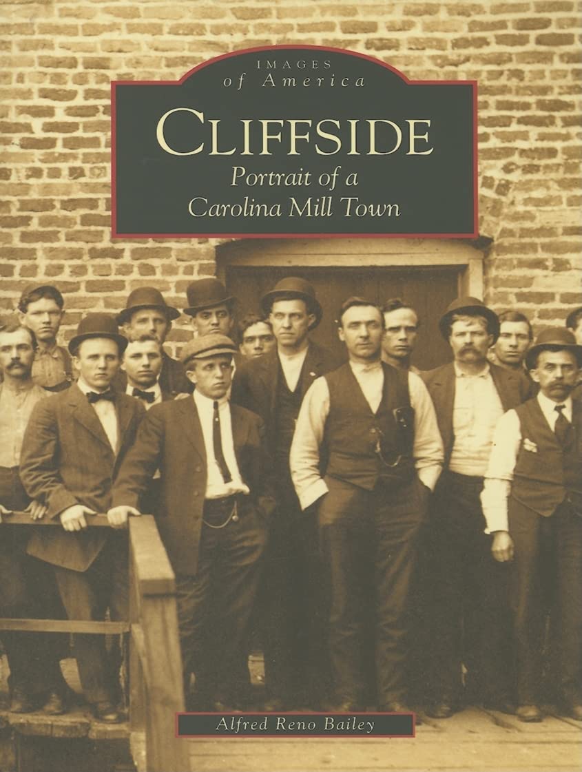 Cliffside: Portrait of a Carolina Mill Town (NC) (Images of America ...