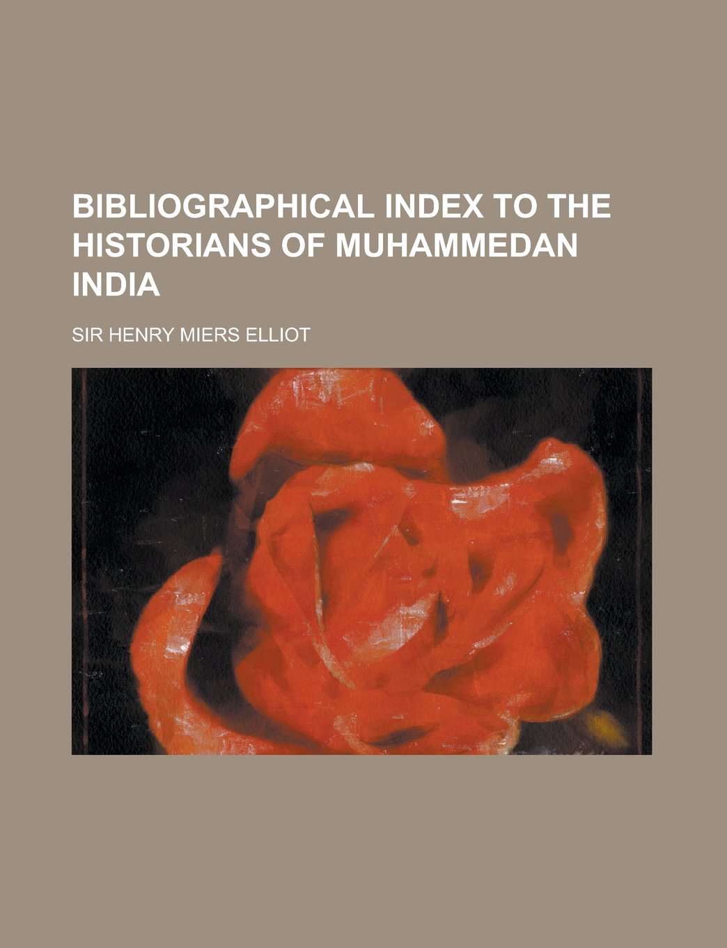 Amazon.co.jp: Bibliographical Index to the Historians of Muhammedan ...