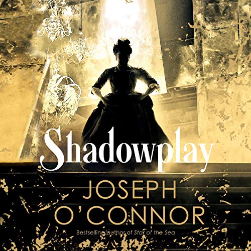 Amazon.com: Shadowplay (Audible Audio Edition): Joseph O'Connor, Anna ...