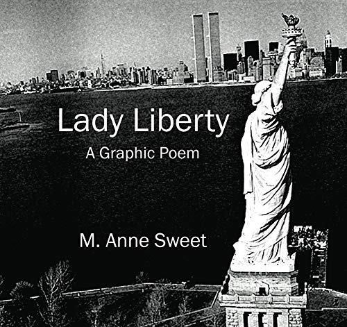 Lady Liberty: A Graphic Poem eBook : Sweet, M. Anne: Amazon.in: Kindle ...