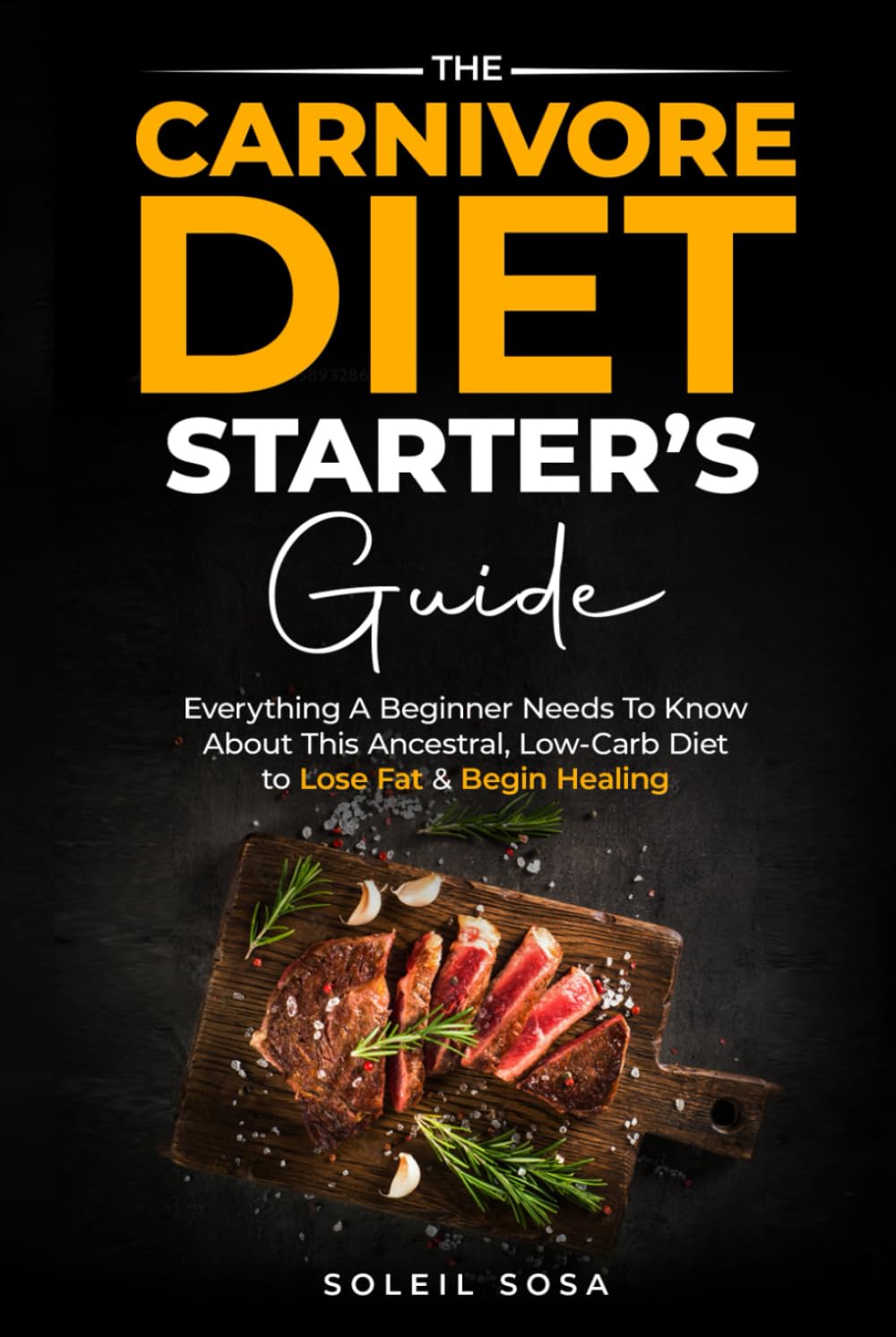 The Carnivore Diet Starters Guide Everything A Beginner Needs To ...