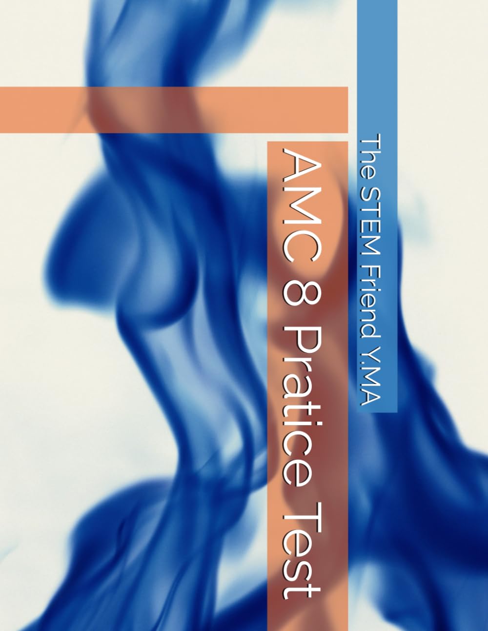 AMC 8 Pratice Test: Y.MA, The STEM Friend: 9798872094692: Amazon.com: Books