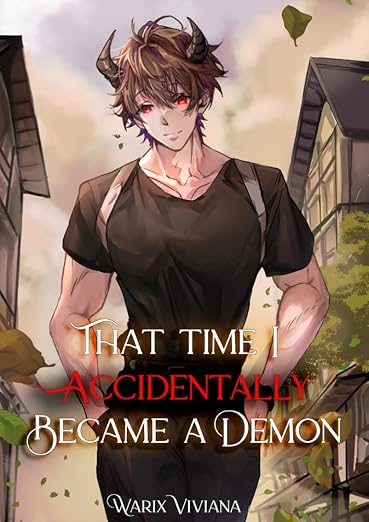 That Time I Accidentally Became A Demon: Book 1 eBook : Viviana, Warix ...