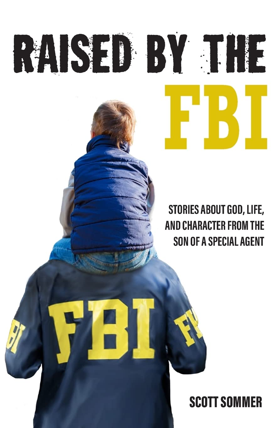 Raised by the FBI: Stories about God, Life and Character from the Son ...
