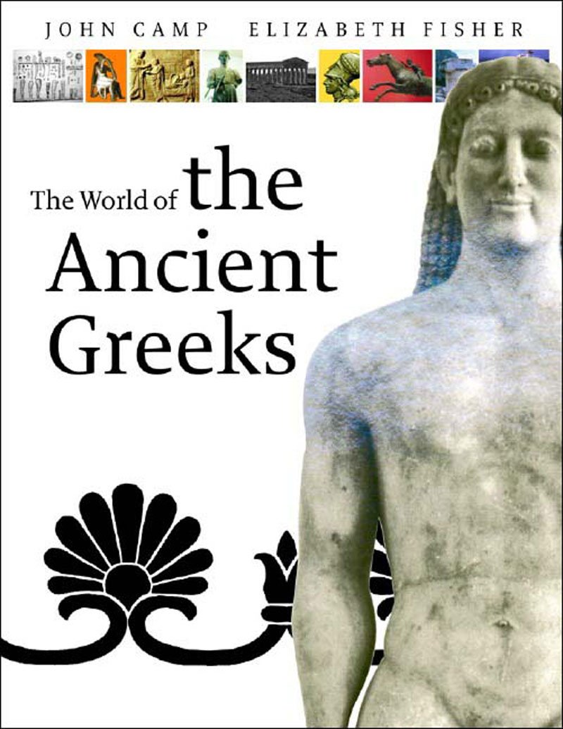 Exploring the World of the Ancient Greeks: Camp, John McK., Fisher ...